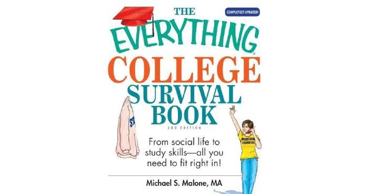 The Everything College Survival Book: From Social Life To Study Skills ...