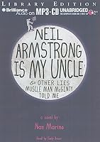 Neil Armstrong is My Uncle and Other Lies Muscle Man McGinty Told Me by ...