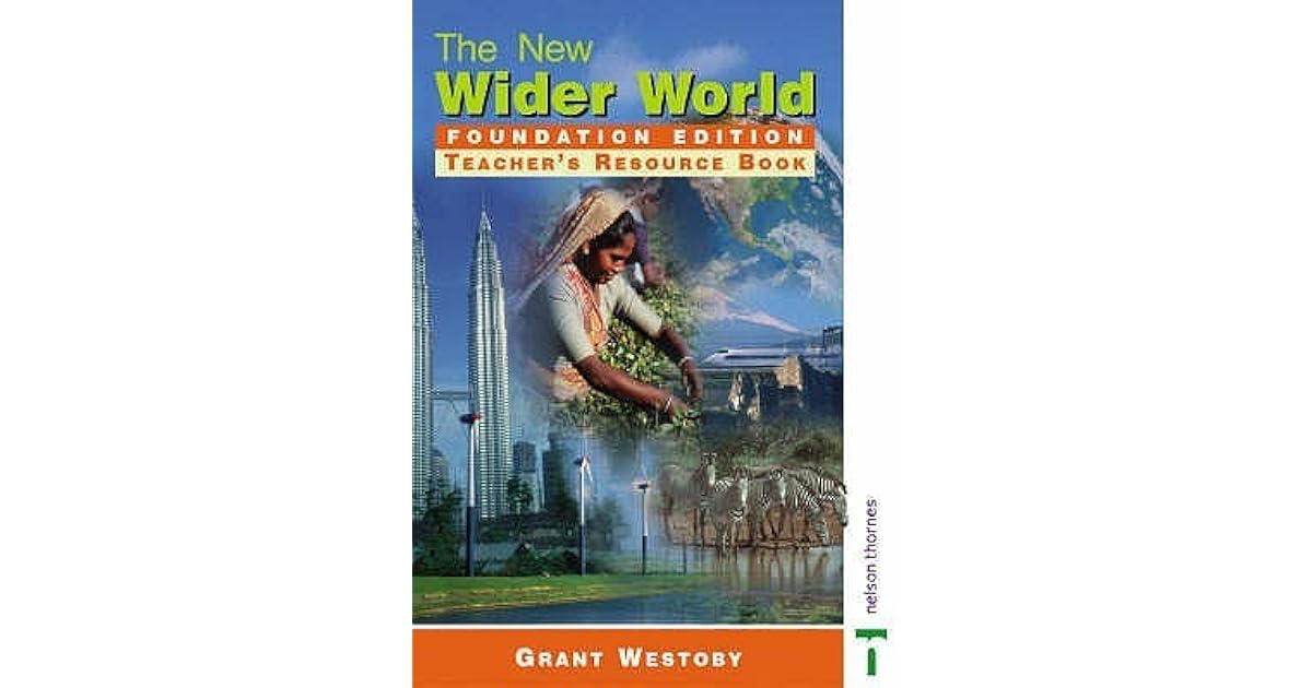The New Wider World: Foundation Edition Teacher's Resource Book by ...