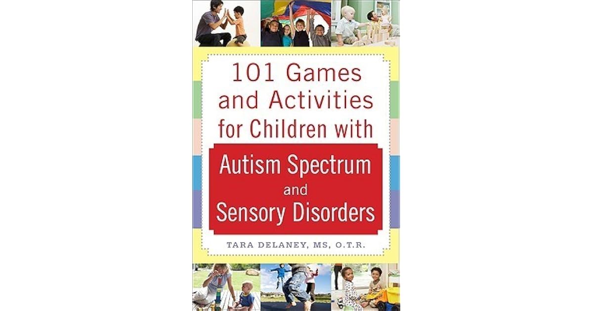 101 Games and Activities for Children with Autism, Asperger's and ...