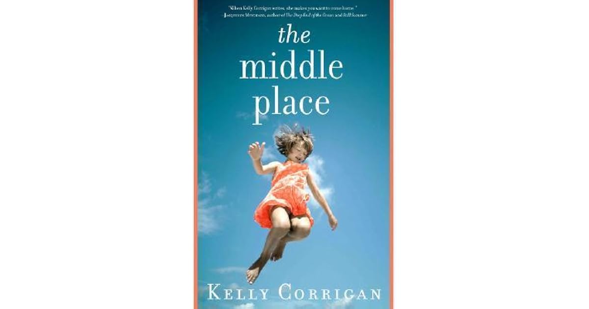 The Middle Place by Kelly Corrigan
