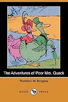The Adventures of Poor Mrs. Quack by Thornton W. Burgess — Reviews ...