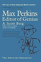 Max Perkins: Editor of Genius by A. Scott Berg