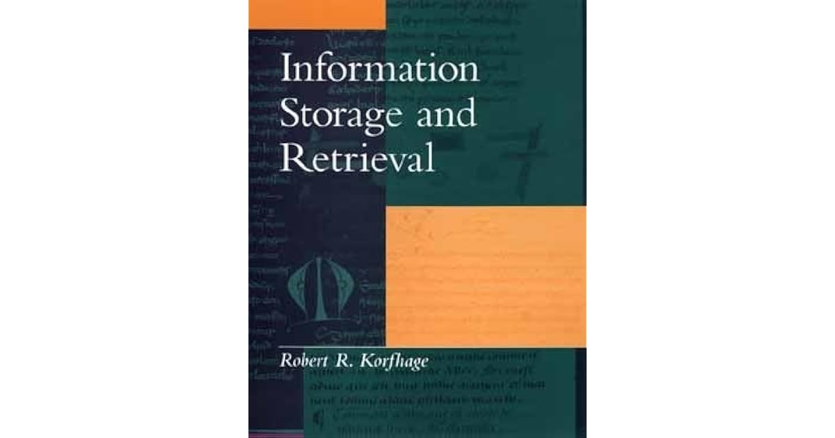 Information Storage and Retrieval by Robert R. Korfhage