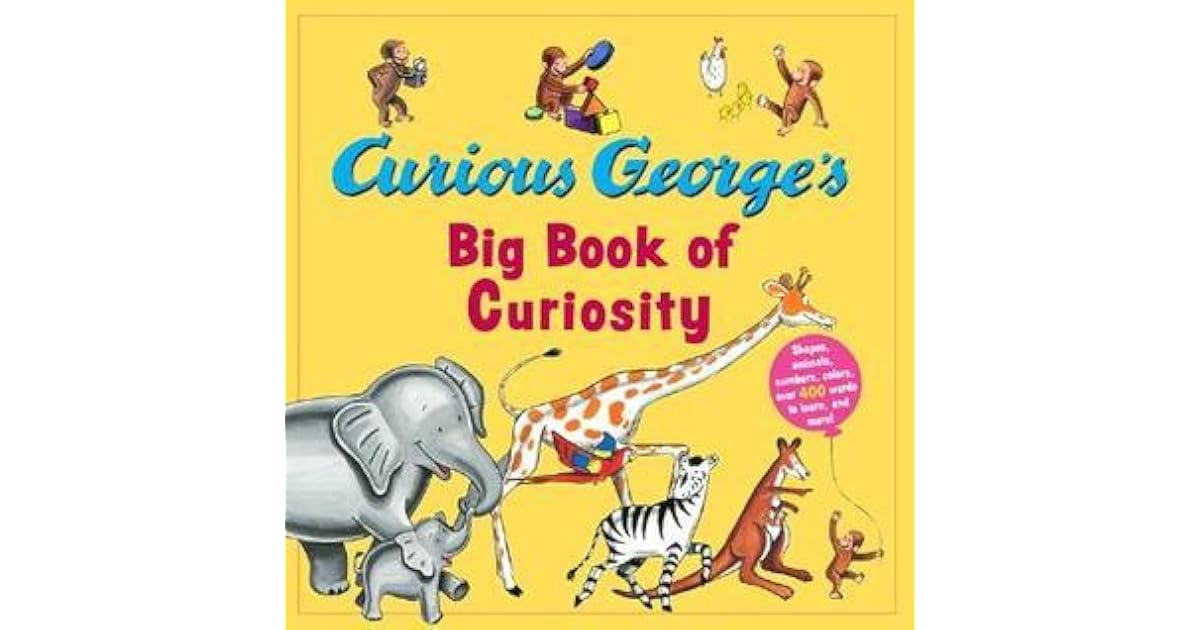 Curious George's Big Book of Curiosity by H.A. Rey