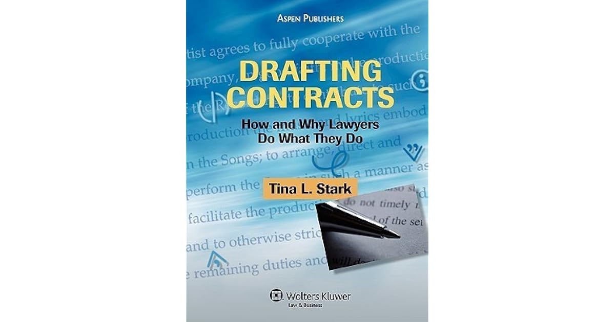 Drafting Contracts: How and Why Lawyers Do What They Do by Tina L. Stark