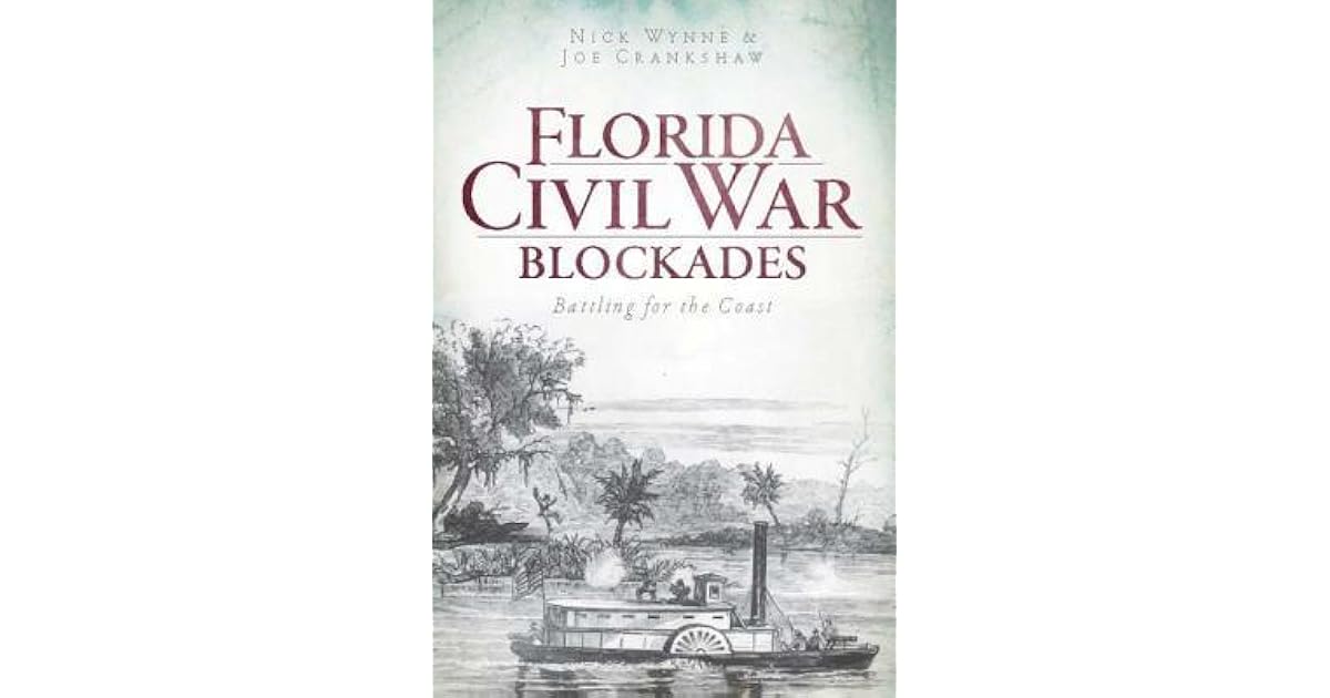 Florida Civil War Blockades: Battling for the Coast by Nick Wynne