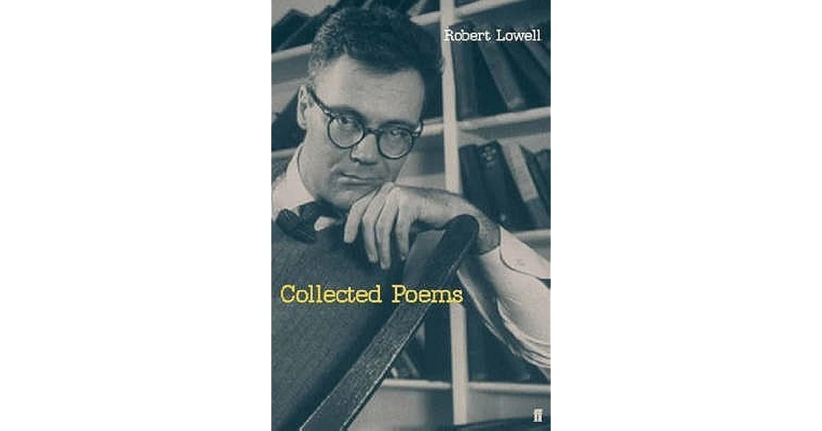 The Collected Poems of Robert Lowell by Robert Lowell