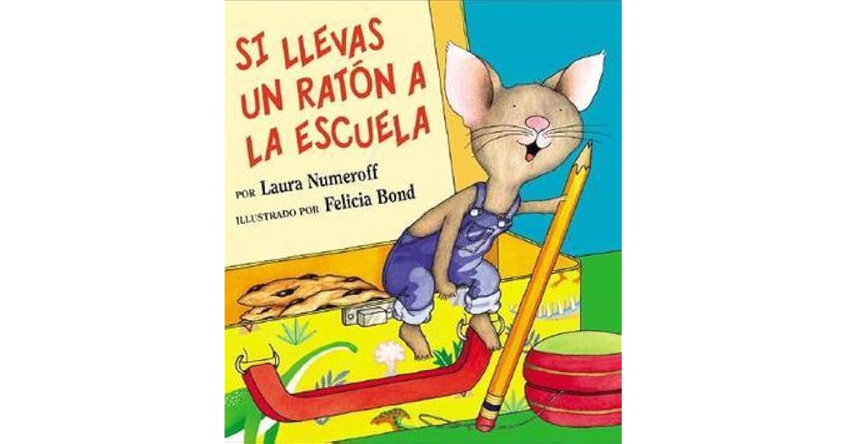 Si llevas un raton a la escuela by Laura Joffe Numeroff