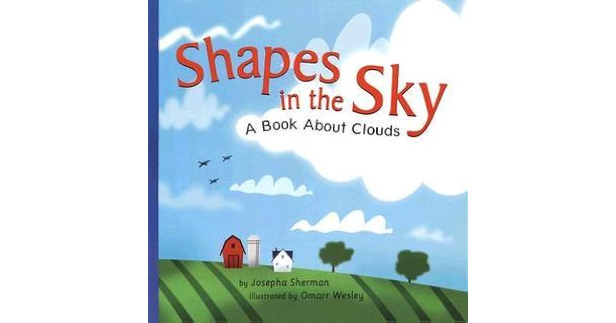 Shapes in the Sky: A Book about Clouds by Josepha Sherman