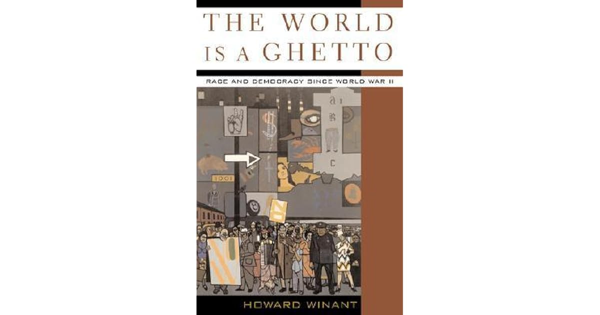 The World Is a Ghetto: Race and Democracy Since World War II by Howard ...