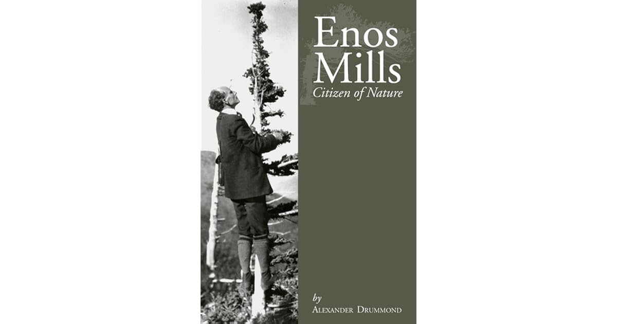 Enos Mills: Citizen of Nature by Alexander Drummond