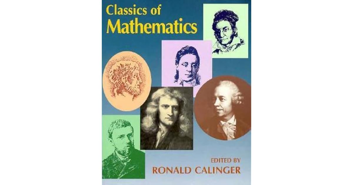 Classics of Mathematics by Ronald Calinger