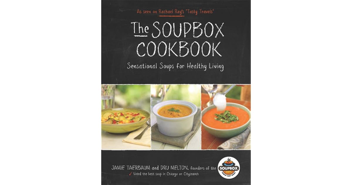 The Soupbox Cookbook: Sensational Soups for Healthy Living by Dru Melton