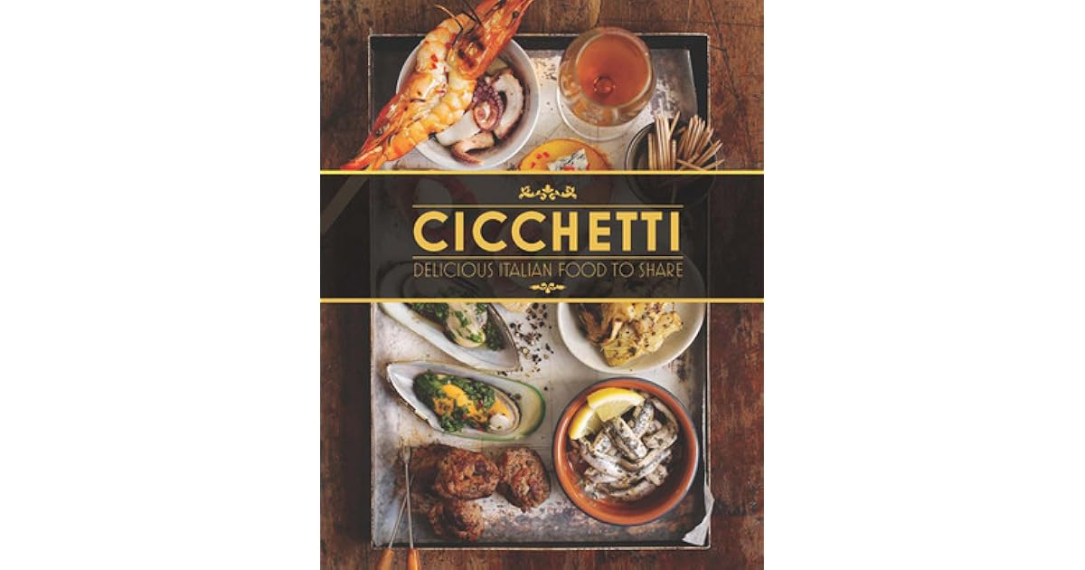 Book giveaway for Cicchetti: Delicious Italian Food to Share by ...