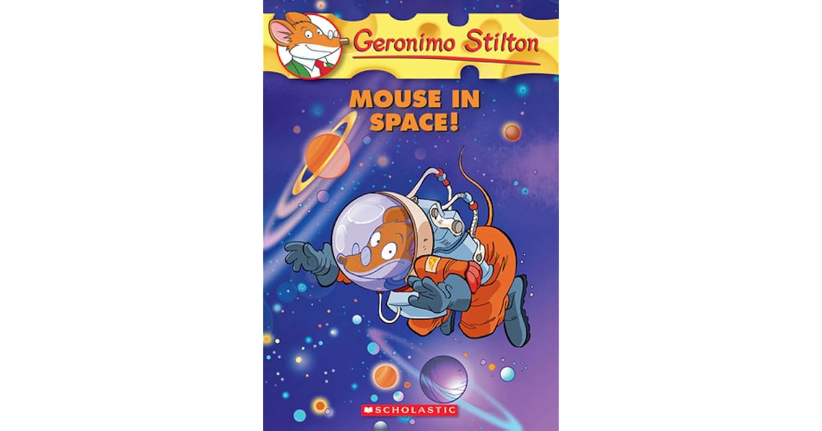 Mouse in Space! (Geronimo Stilton, #52) by Geronimo Stilton