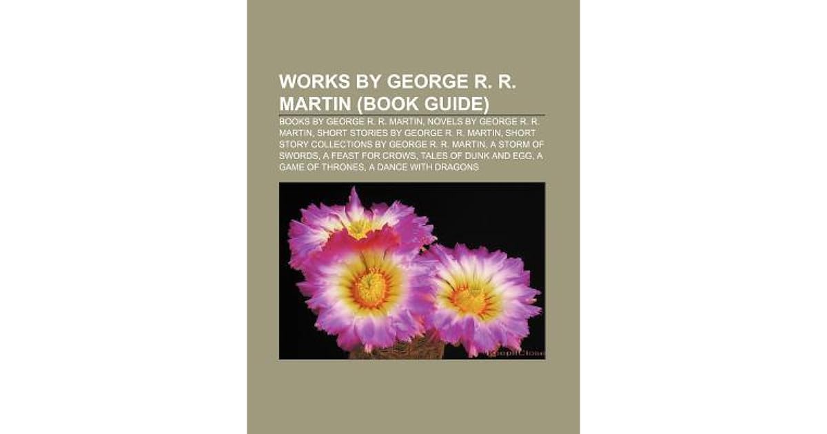 Works by George R. R. Martin (Book Guide): Books by George R. R. Martin ...
