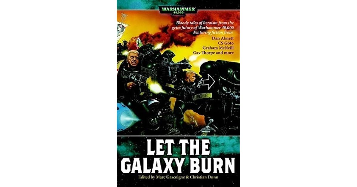 Let the Galaxy Burn (Warhammer 40,000) by Marc Gascoigne