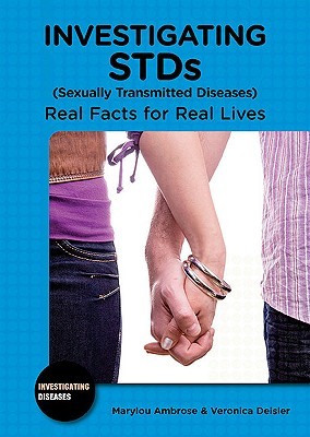 Investigating STDs (Sexually Transmitted Diseases): Real Facts for Real ...