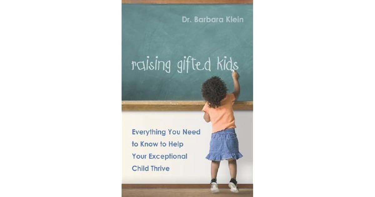 Raising Gifted Kids: Everything You Need to Know to Help Your ...