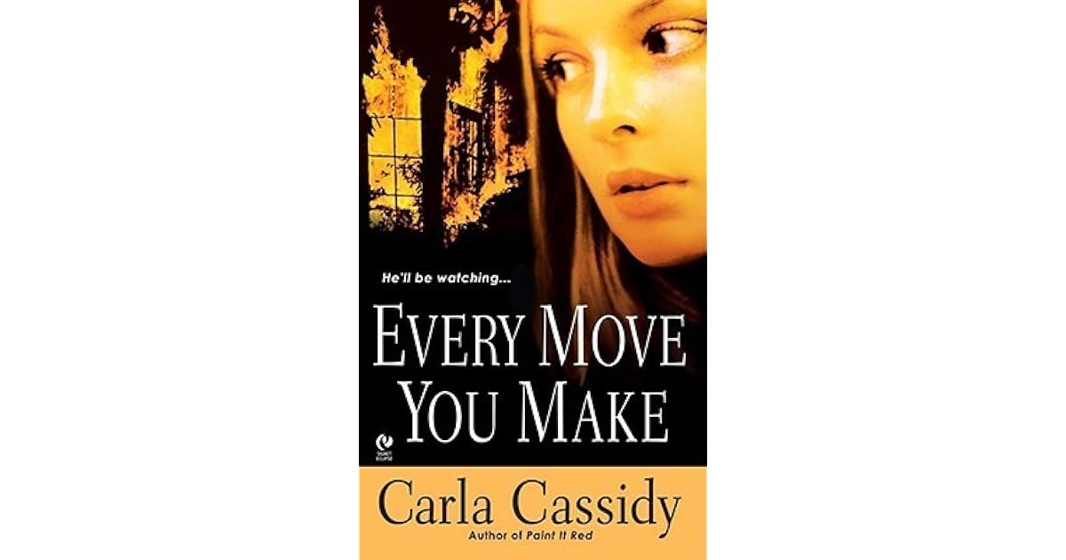 Every Move You Make by Carla Cassidy