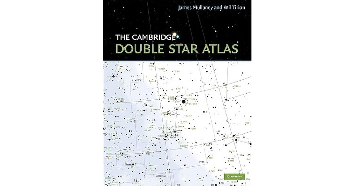 The Cambridge Double Star Atlas by James Mullaney