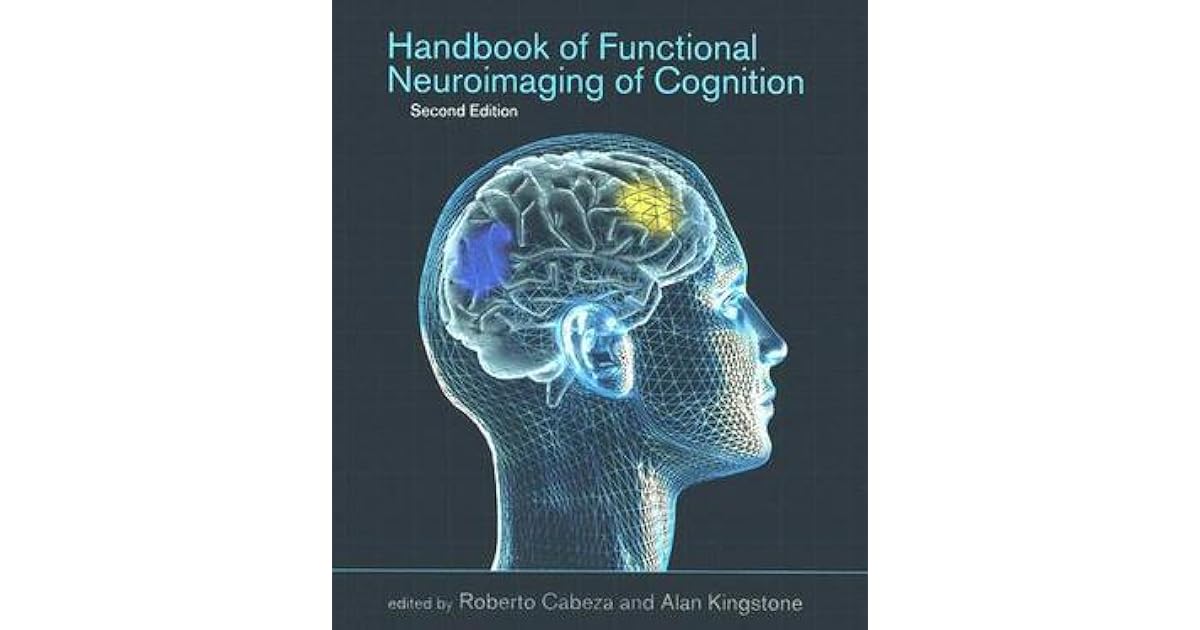 Handbook of Functional Neuroimaging of Cognition by Roberto Cabeza