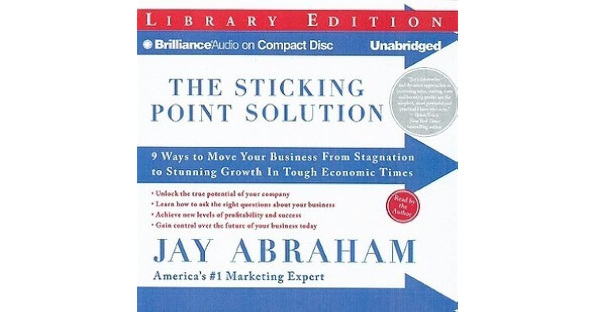 The Sticking Point Solution: 9 Ways to Move Your Business From ...