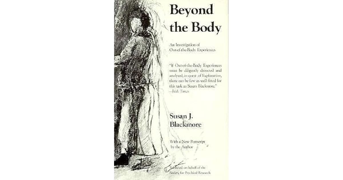 Beyond the Body: An Investigation of Out-of-the-Body Experiences by ...