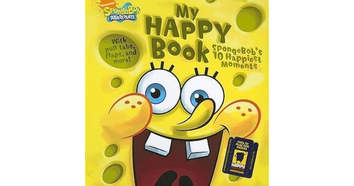 My Happy Book: SpongeBob's 10 Happiest Moments by Alison Inches