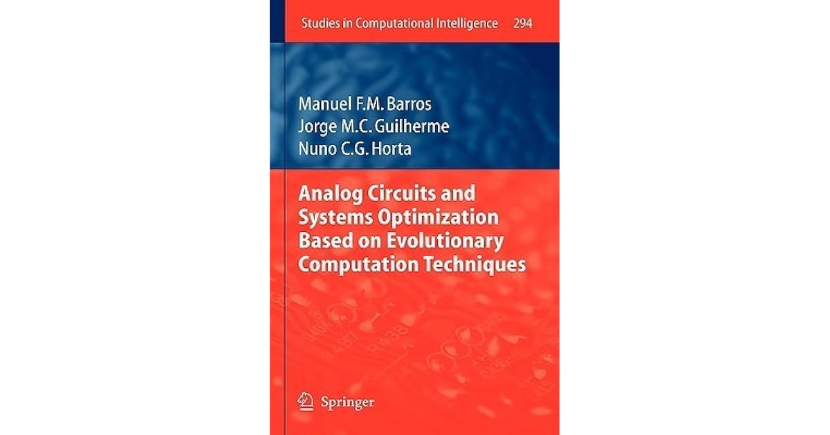 Analog Circuits and Systems Optimization Based on Evolutionary Computation Techniques by Manuel ...