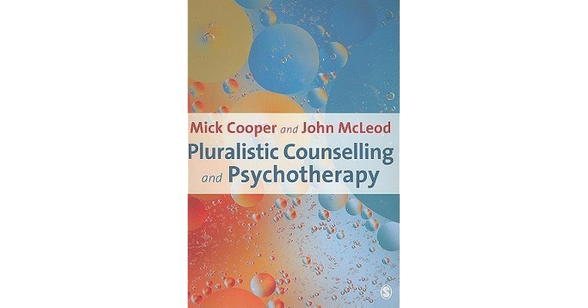 Pluralistic Counselling and Psychotherapy by Mick Cooper