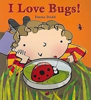 I Love Bugs! by Emma Dodd