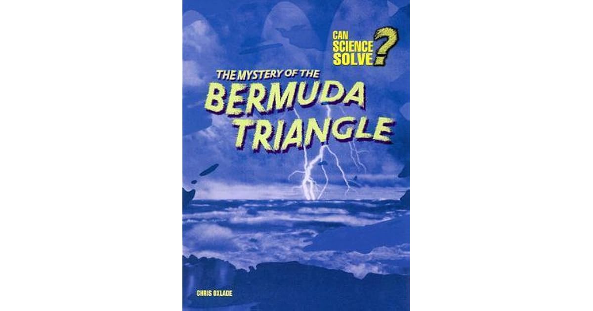 The Mystery of the Bermuda Triangle by Chris Oxlade