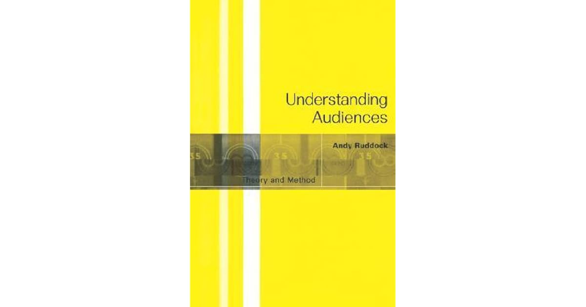 Understanding Audiences: Theory and Method by Andy Ruddock
