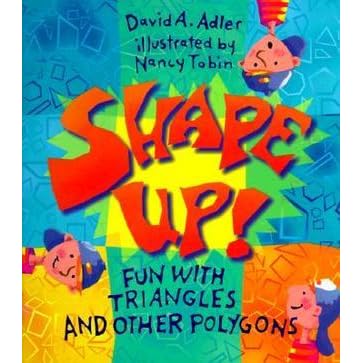 Shape Up!: Fun with Triangles and Other Polygons by David A. Adler ...
