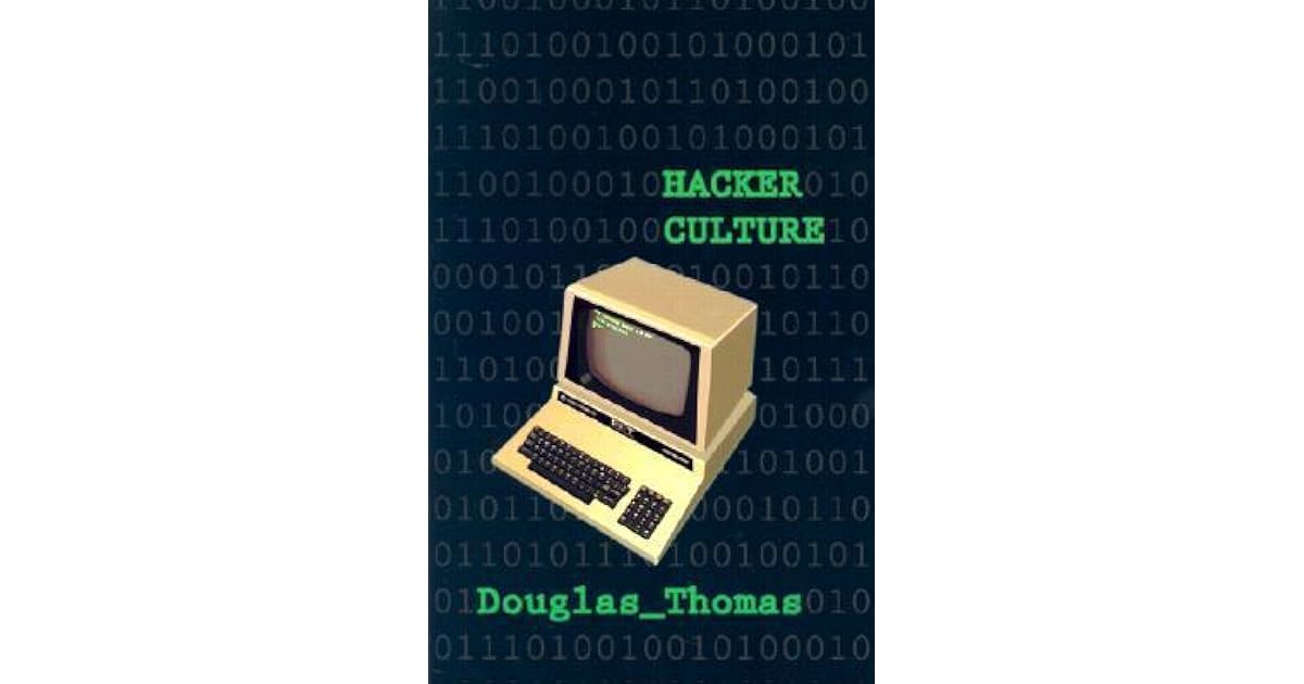 Hacker Culture by Douglas Thomas