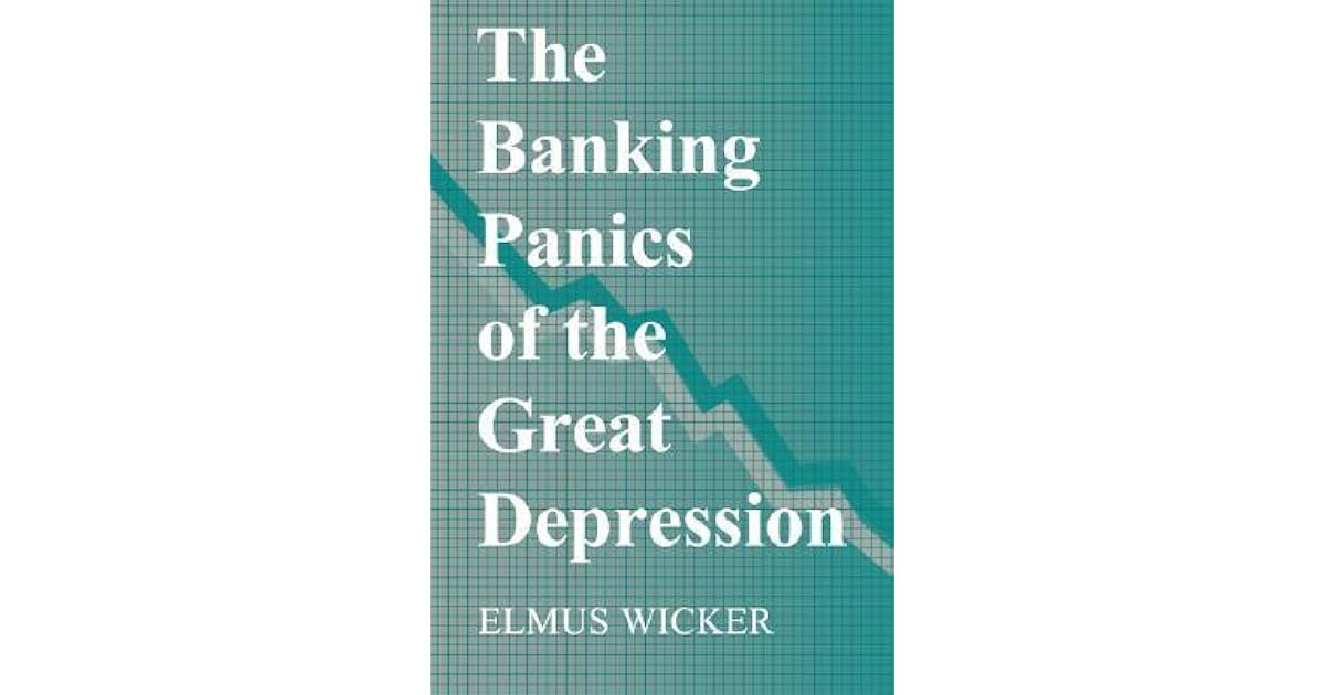 The Banking Panics of the Great Depression by Elmus Wicker