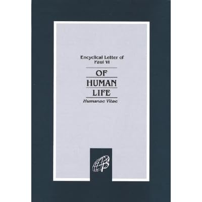 Humanae Vitae: Of Human Life by Pope Paul VI — Reviews, Discussion ...