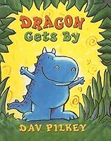 Dragon Gets By by Dav Pilkey