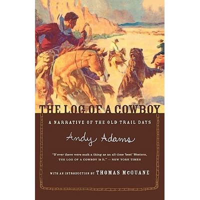 The Log of a Cowboy: A Narrative of the Old Trail Days by Andy Adams ...