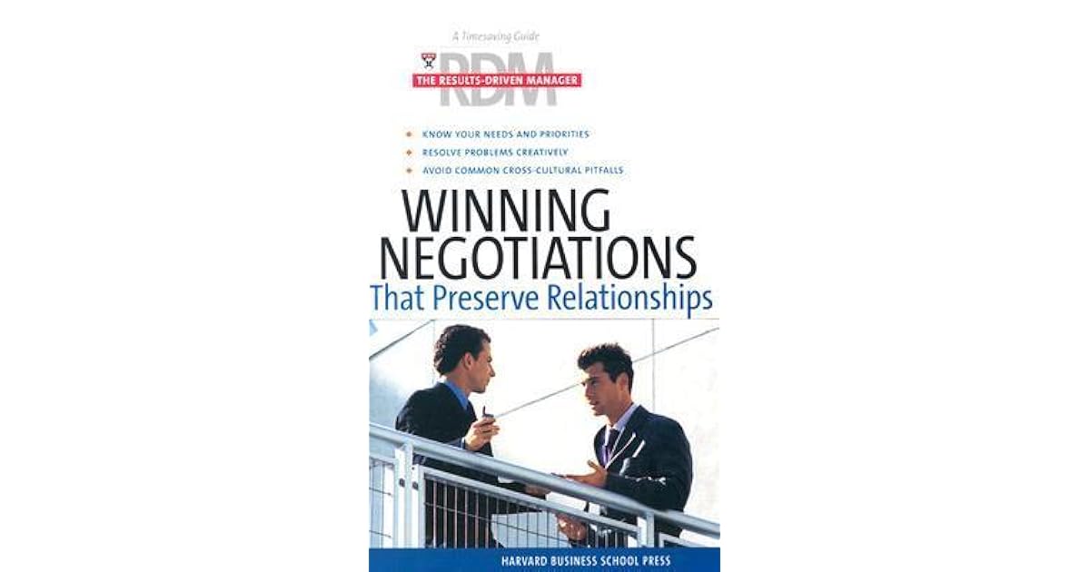 Winning Negotiations That Preserve Relationships by Harvard Business ...