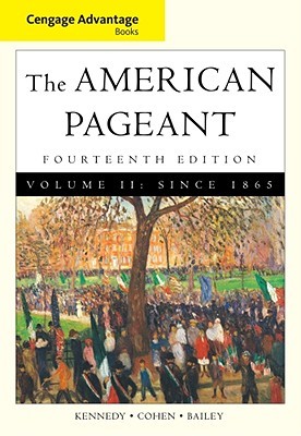 The American Pageant, Volume 2: Since 1865 by David Kennedy