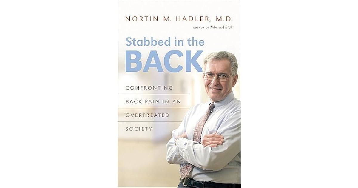 Stabbed in the Back: Confronting Back Pain in an Overtreated Society by ...