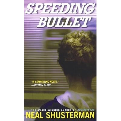 Speeding Bullet by Neal Shusterman — Reviews, Discussion, Bookclubs, Lists