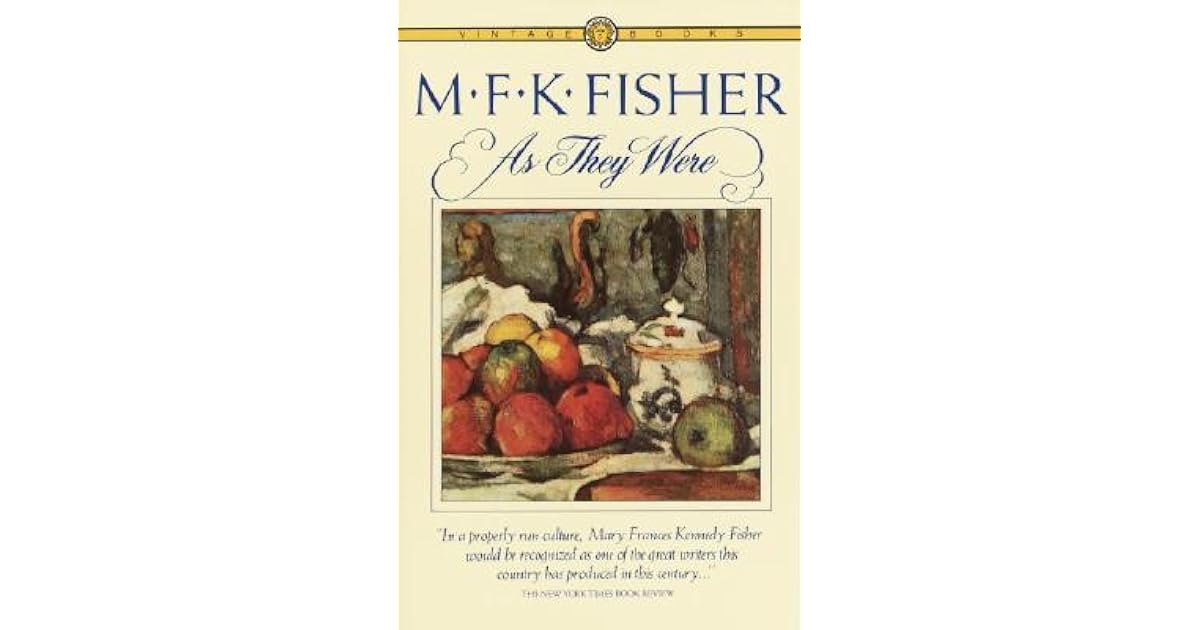 As They Were by M.F.K. Fisher