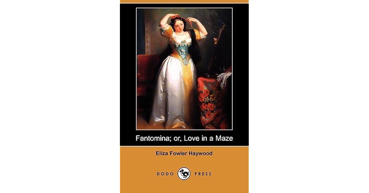 Fantomina; or, Love in a Maze by Eliza Fowler Haywood