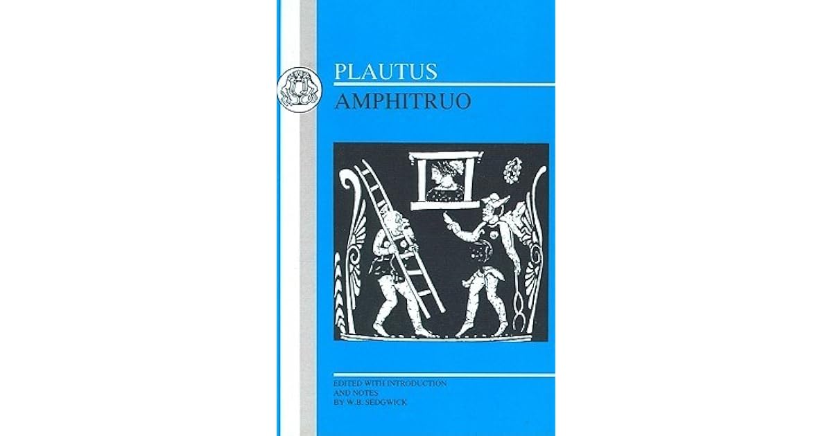 Plautus: Amphitruo by W.B. Sedgwick