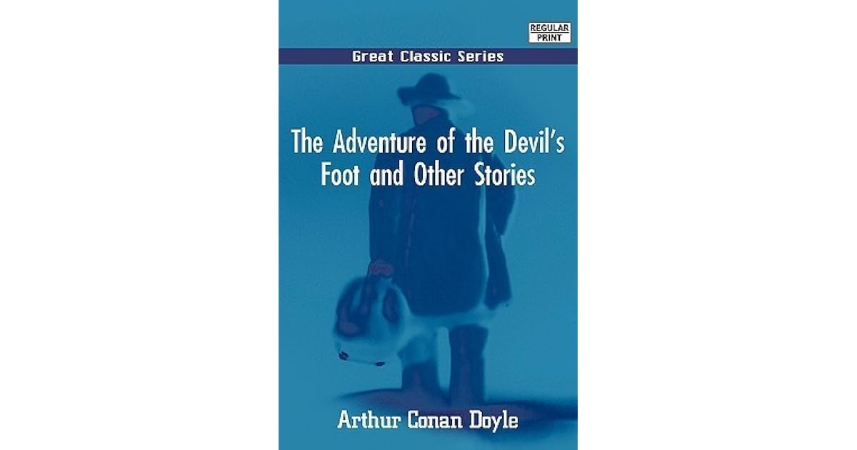 The Adventure of the Devil's Foot and Other Stories by Arthur Conan Doyle