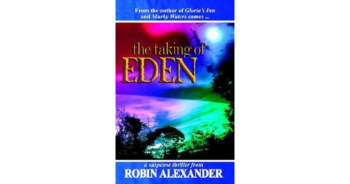 The Taking of Eden by Robin Alexander